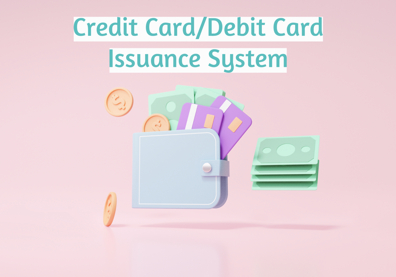 Challenges faced by a Credit/Debit Card Issuance System